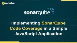 Implement SonarQube code coverage in a JS App | Aviator