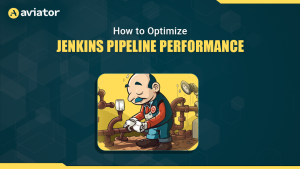 How to Optimize Jenkins Pipeline Performance - Aviator Blog