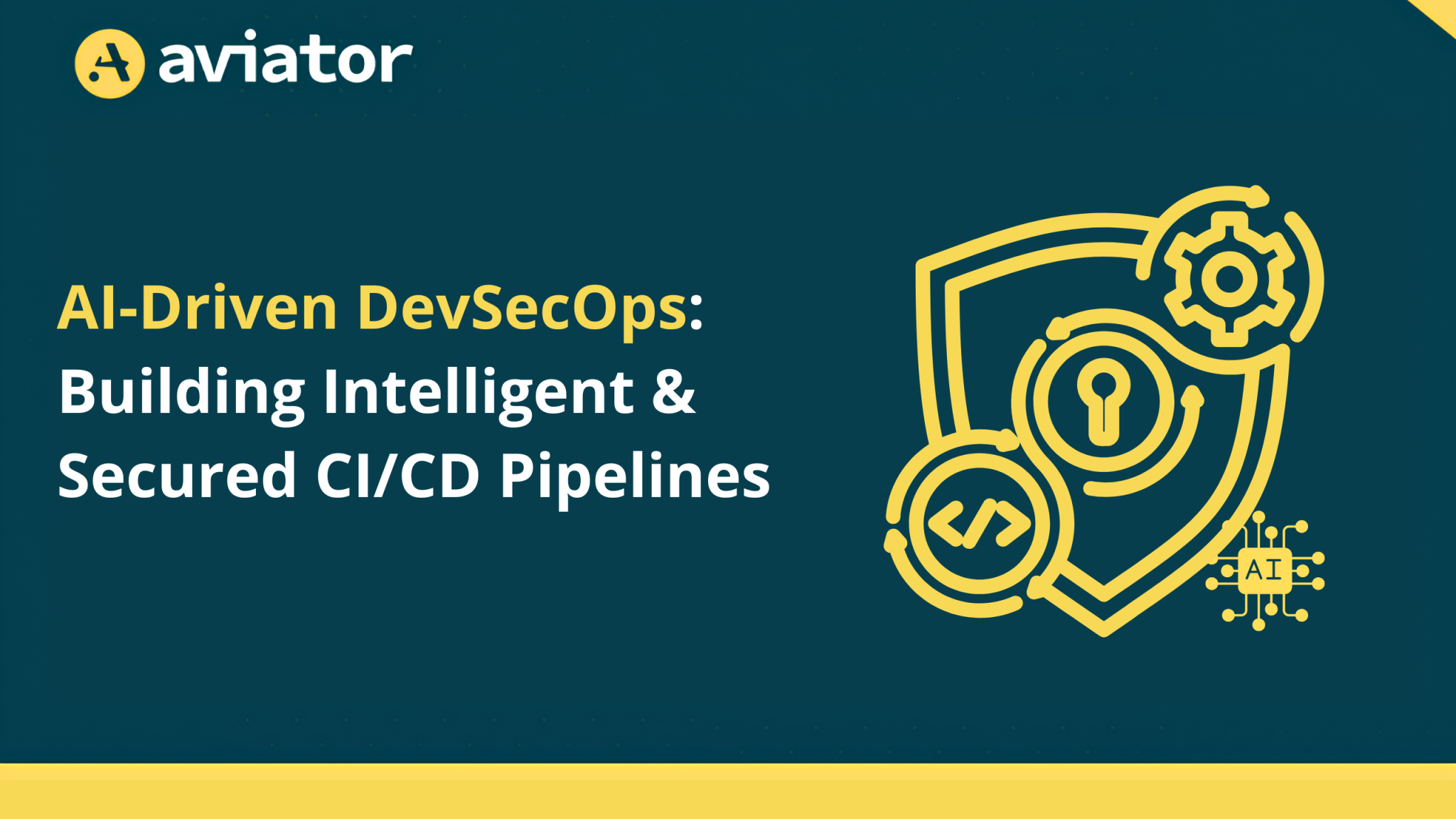 AI-Driven DevSecOps For Intelligent CI/CD Pipeline | Aviator